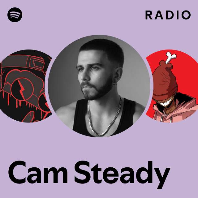 Cam Steady Radio - playlist by Spotify | Spotify