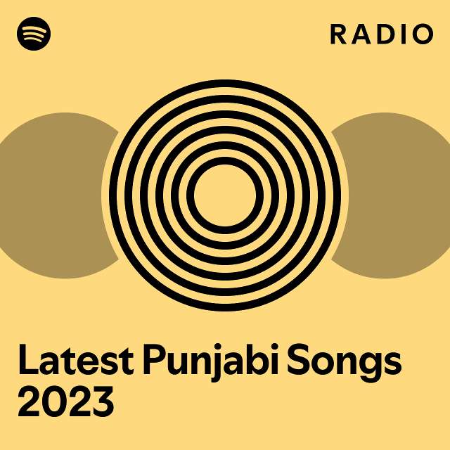 Latest Punjabi Songs 2023 Radio - playlist by Spotify | Spotify