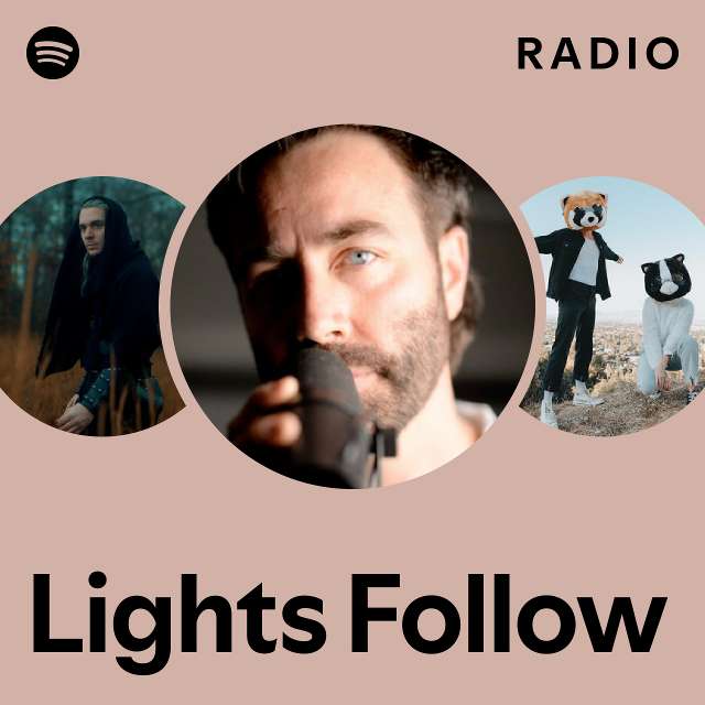 Lights Follow Radio - playlist by Spotify | Spotify