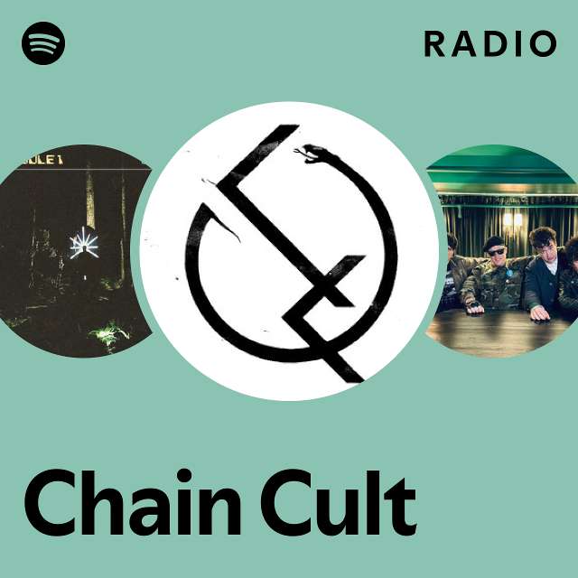 Chain Cult Radio - playlist by Spotify | Spotify