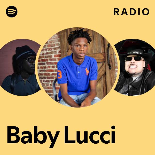 Baby Lucci Radio - playlist by Spotify | Spotify