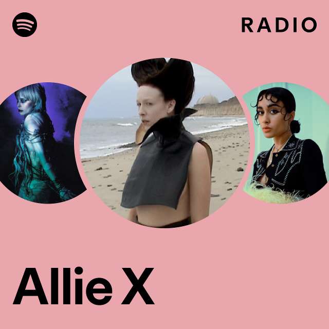 Allie X Radio - playlist by Spotify | Spotify