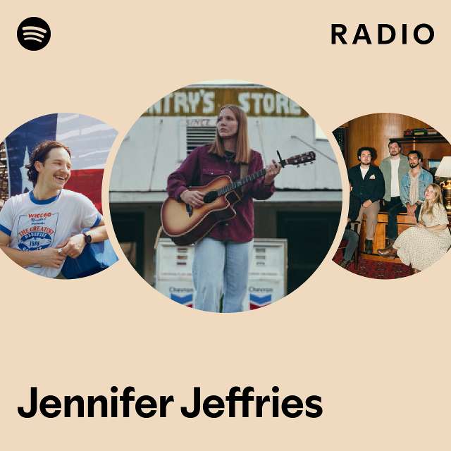 Jennifer Jeffries Radio - playlist by Spotify | Spotify