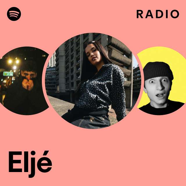 Eljé Radio - playlist by Spotify | Spotify