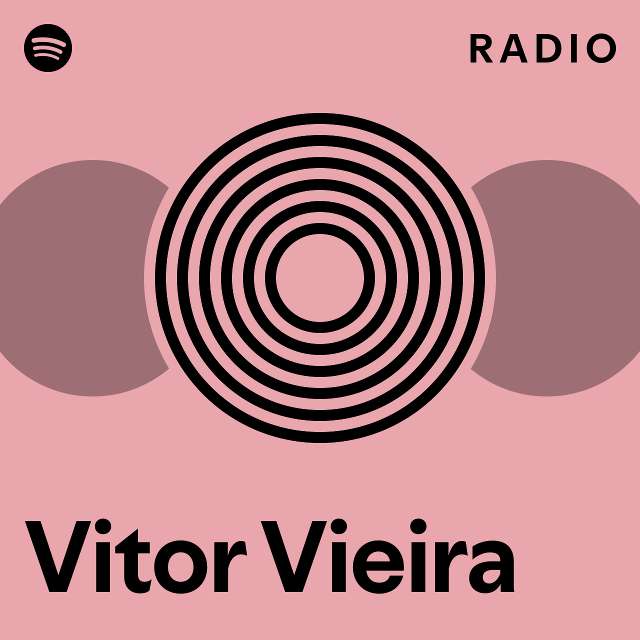 Vitor Vieira Radio - playlist by Spotify | Spotify