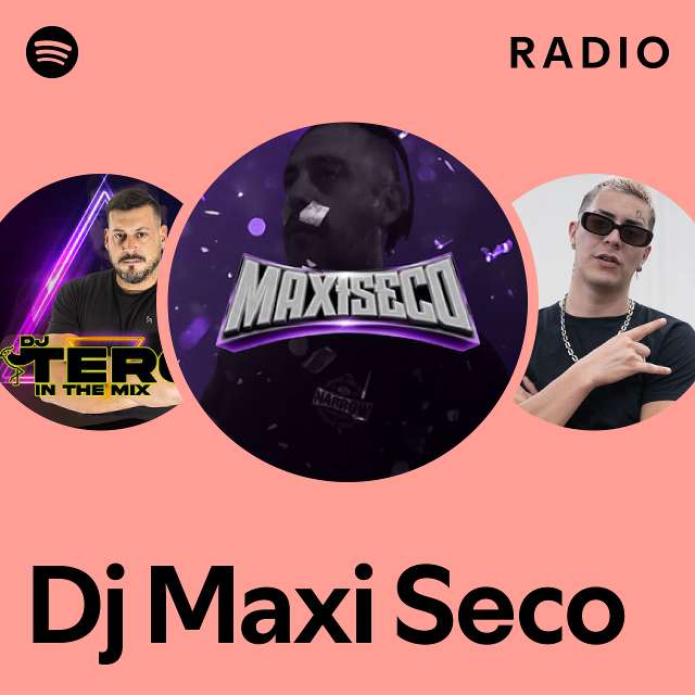 Dj Maxi Seco Radio - playlist by Spotify | Spotify