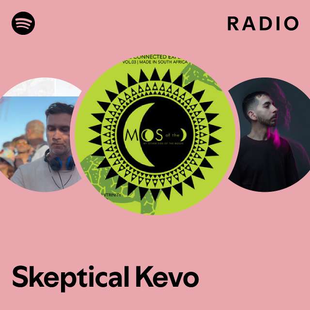 Skeptical Kevo Radio - playlist by Spotify | Spotify