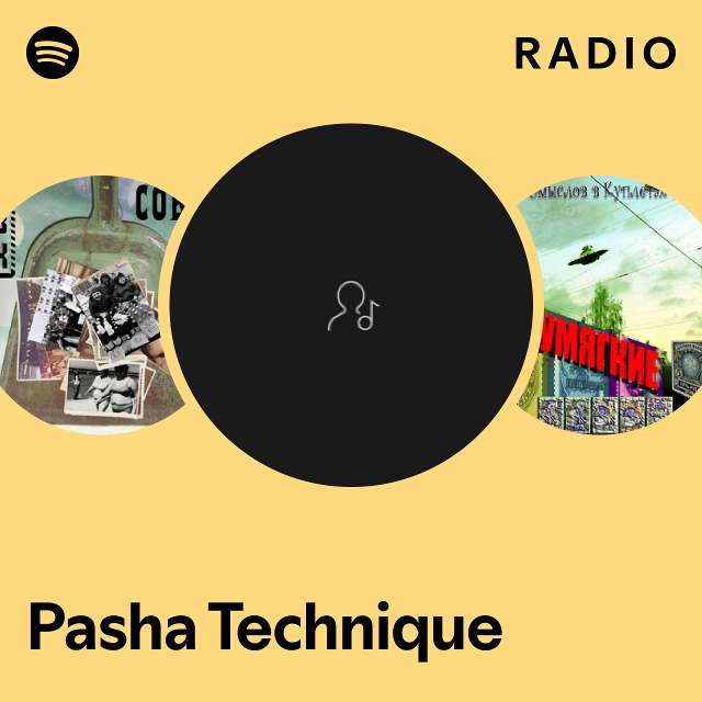 Pasha Technique Radio - playlist by Spotify | Spotify