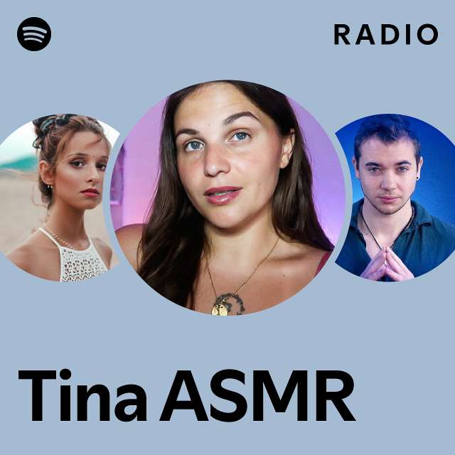 Tina ASMR Radio - playlist by Spotify | Spotify
