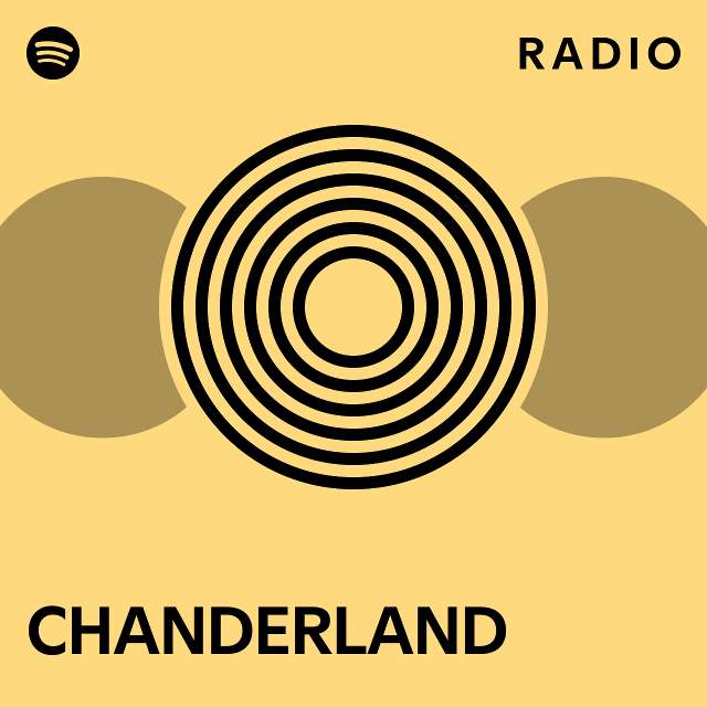 CHANDERLAND Radio - playlist by Spotify | Spotify