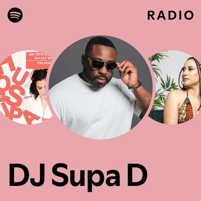 DJ Supa D Radio - playlist by Spotify | Spotify