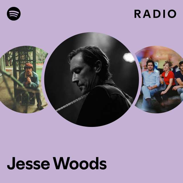 Jesse Woods Radio - playlist by Spotify | Spotify