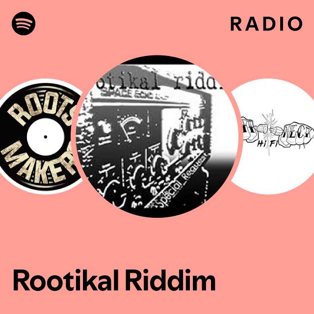 Rootikal Riddim Radio - playlist by Spotify | Spotify