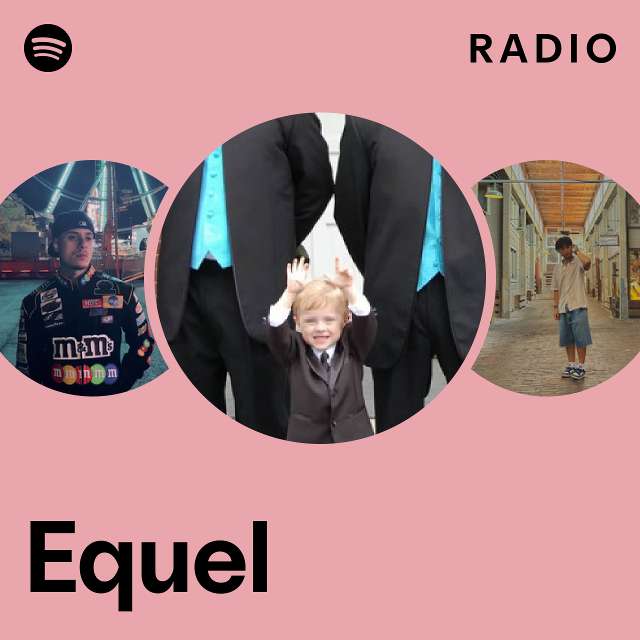 Equel Radio - playlist by Spotify | Spotify