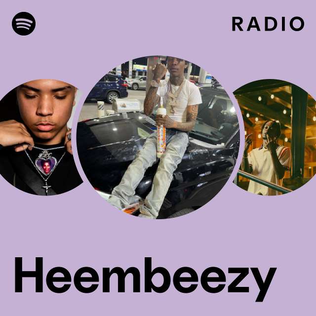 Heembeezy Radio - playlist by Spotify | Spotify