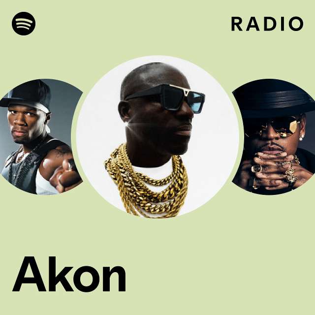 Akon Radio - playlist by Spotify | Spotify