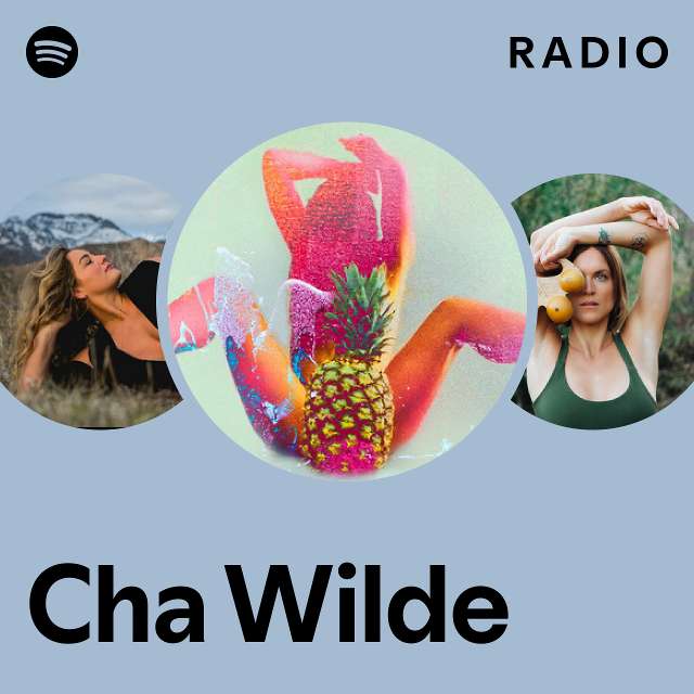 Cha Wilde Radio - playlist by Spotify | Spotify