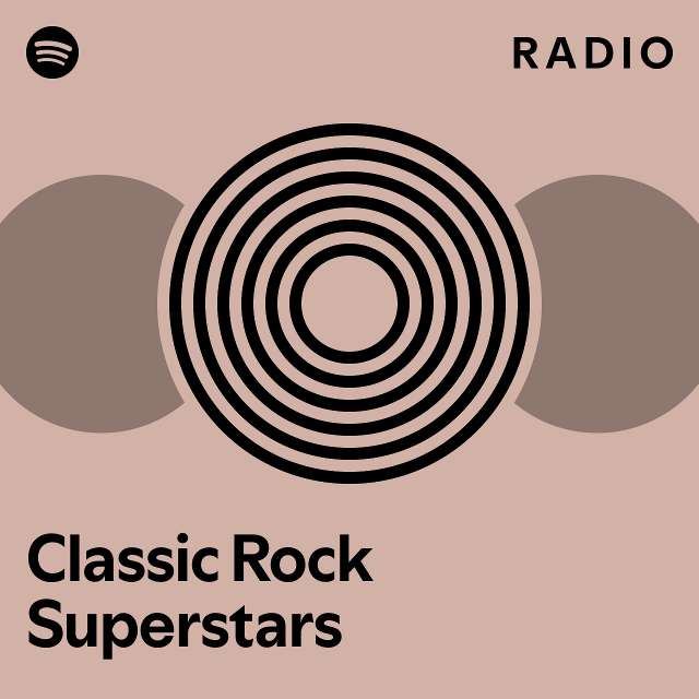 Classic Rock Superstars Radio - playlist by Spotify | Spotify