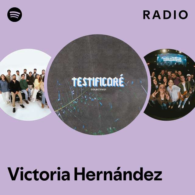 Victoria Hernández Radio - playlist by Spotify | Spotify