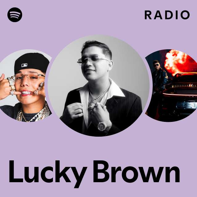 Lucky Brown Radio - playlist by Spotify | Spotify