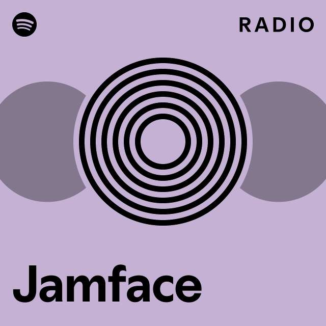 Jamface Radio - playlist by Spotify | Spotify