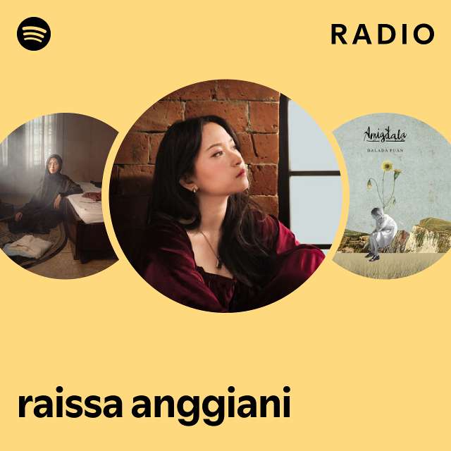 raissa anggiani Radio - playlist by Spotify | Spotify