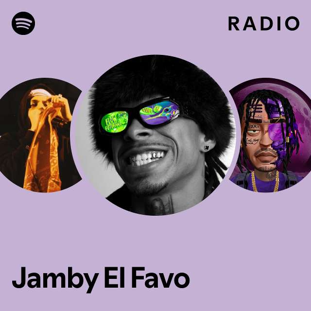 Jamby El Favo Radio - playlist by Spotify | Spotify