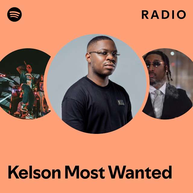 Kelson Most Wanted Radio - playlist by Spotify | Spotify