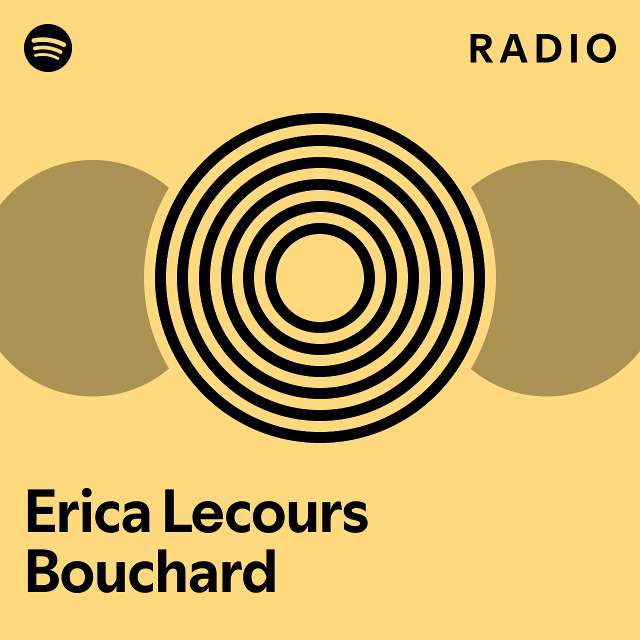 Erica Lecours Bouchard Radio - playlist by Spotify | Spotify