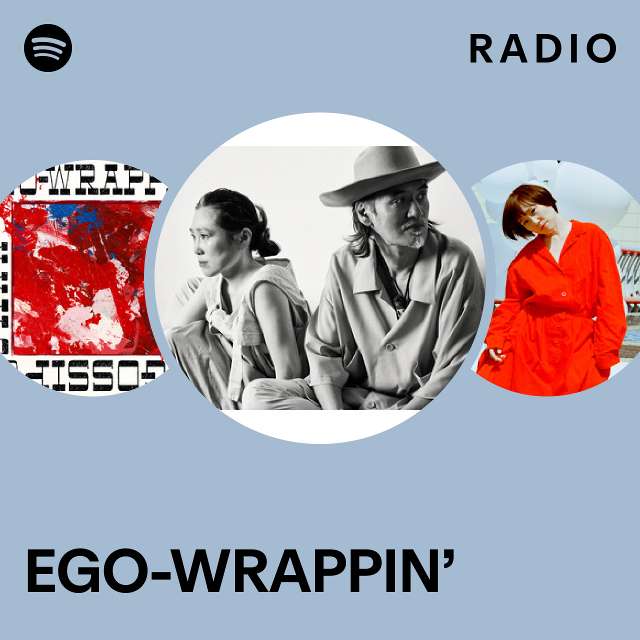 EGO-WRAPPIN’ Radio - playlist by Spotify | Spotify