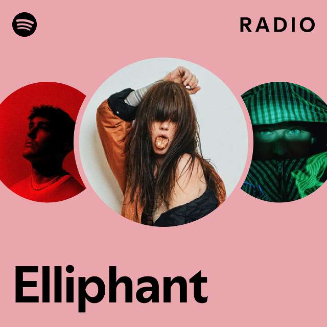 Elliphant Radio - playlist by Spotify | Spotify