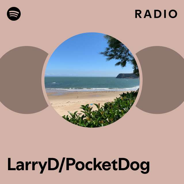 LarryD/PocketDog Radio - playlist by Spotify | Spotify