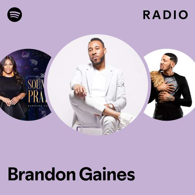 Brandon Gaines Radio - playlist by Spotify | Spotify