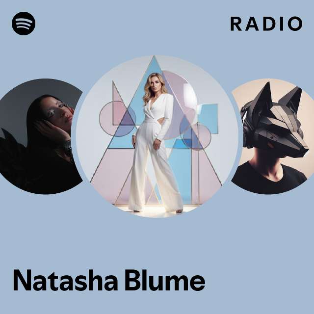 Natasha Blume Radio - playlist by Spotify | Spotify