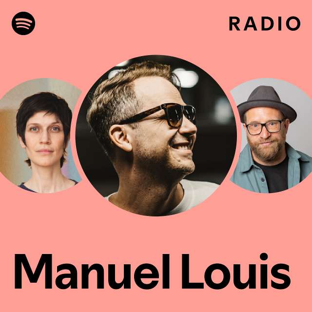 Manuel Louis Radio - playlist by Spotify | Spotify
