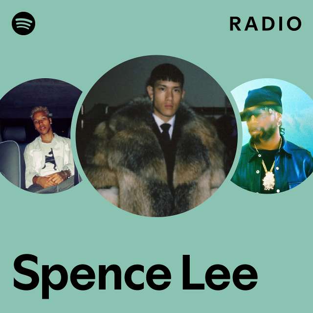 Spence Lee Radio - playlist by Spotify | Spotify