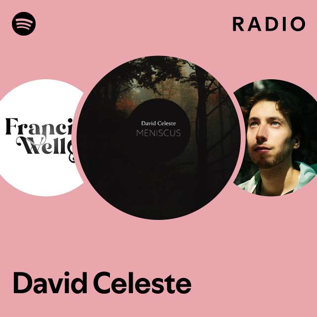 David Celeste Radio - playlist by Spotify | Spotify