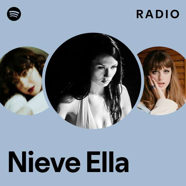Nieve Ella Radio - playlist by Spotify | Spotify
