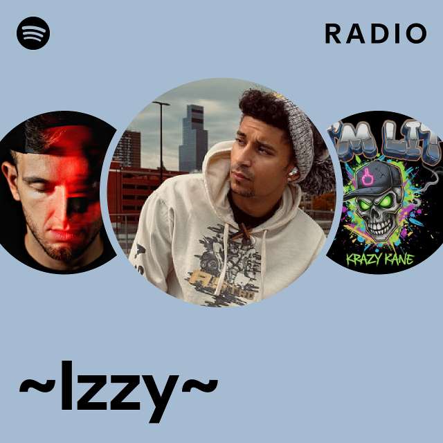 ~Izzy~ Radio - playlist by Spotify | Spotify