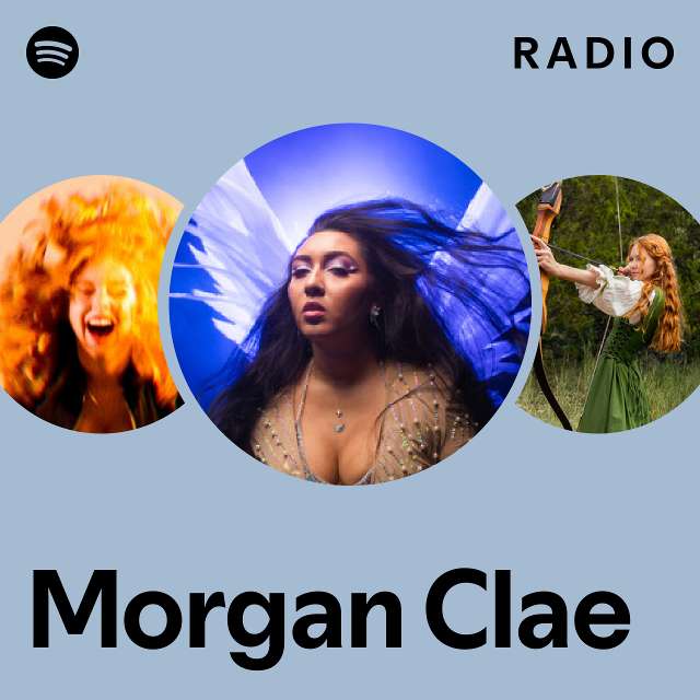 Morgan Clae Radio - playlist by Spotify | Spotify
