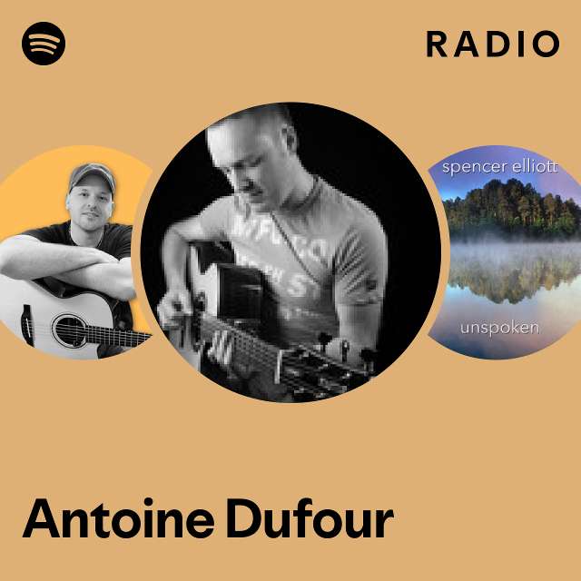 Antoine Dufour Radio - playlist by Spotify | Spotify