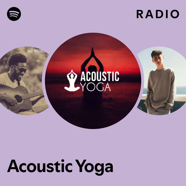 Acoustic Yoga Radio - playlist by Spotify | Spotify