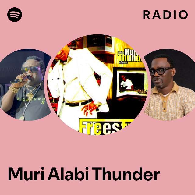 Muri Alabi Thunder Radio - playlist by Spotify | Spotify