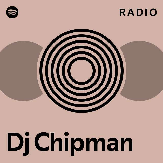 Dj Chipman Radio - playlist by Spotify | Spotify