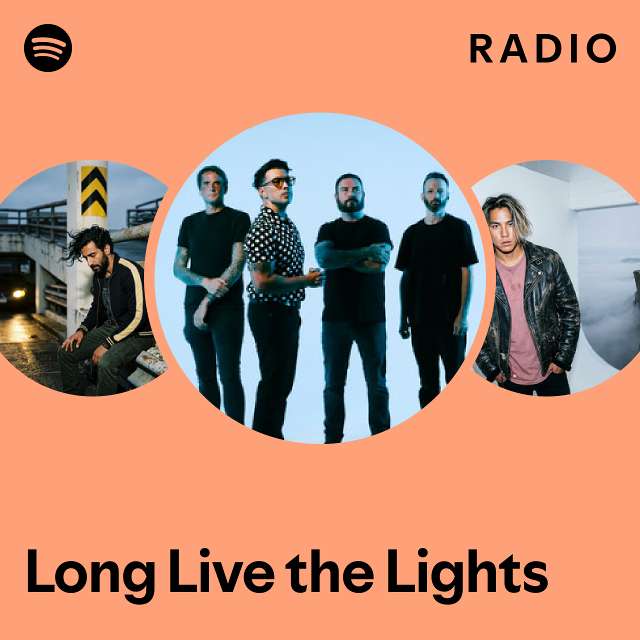 Long Live the Lights Radio - playlist by Spotify | Spotify