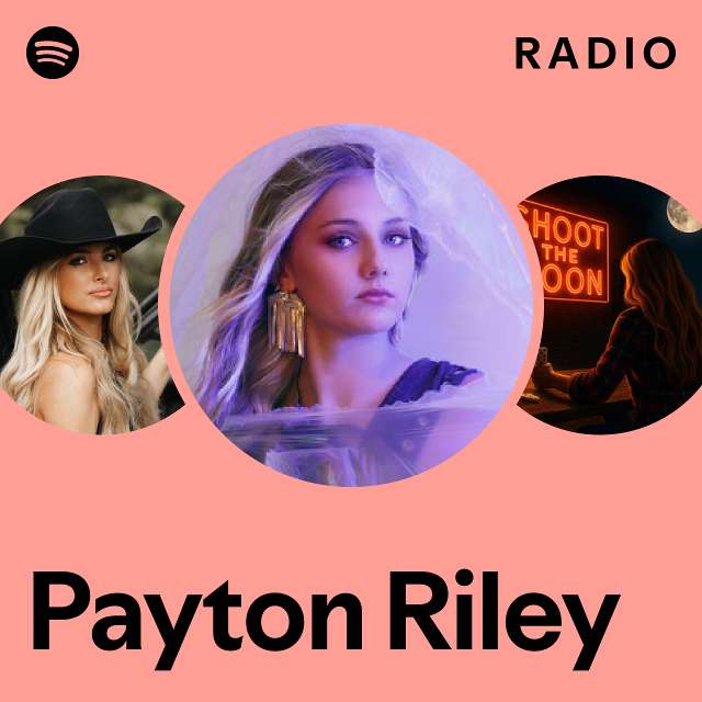 Payton Riley Radio - playlist by Spotify | Spotify