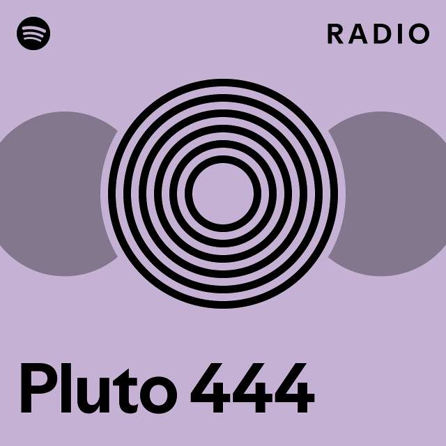 Pluto 444 Radio - playlist by Spotify | Spotify