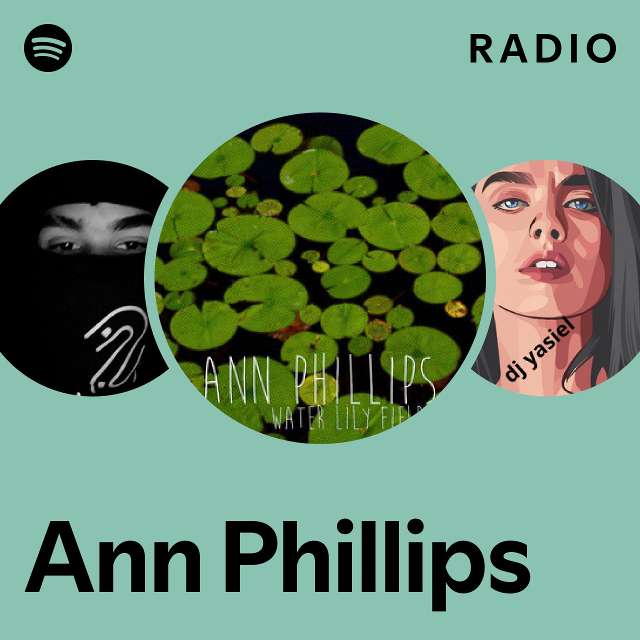 Ann Phillips Radio - playlist by Spotify | Spotify