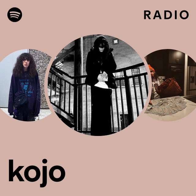 kojo Radio - playlist by Spotify | Spotify
