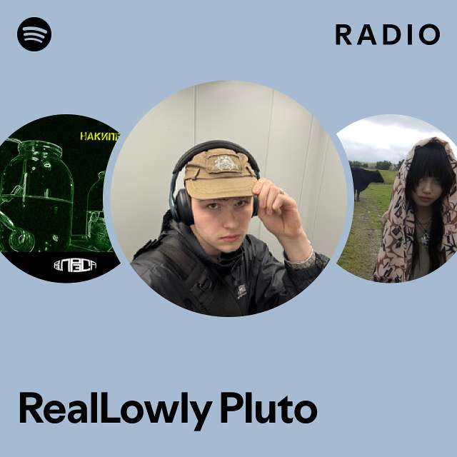 RealLowly Pluto Radio - playlist by Spotify | Spotify